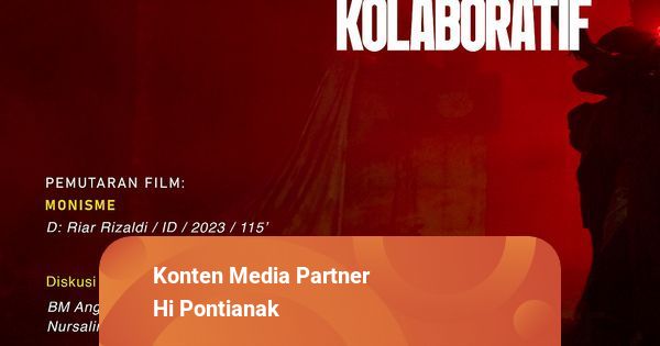 Djagad Kolaboratif dan Sinema Bulanan Akan Putar Film 'Monisme' di Pontianak | kumparan.com